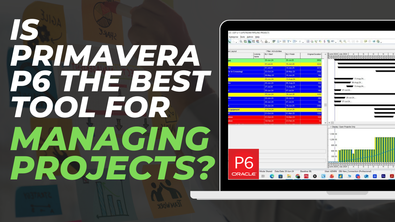 Is Primavera P6 the Best Tool for Managing Projects? - The Skills Age